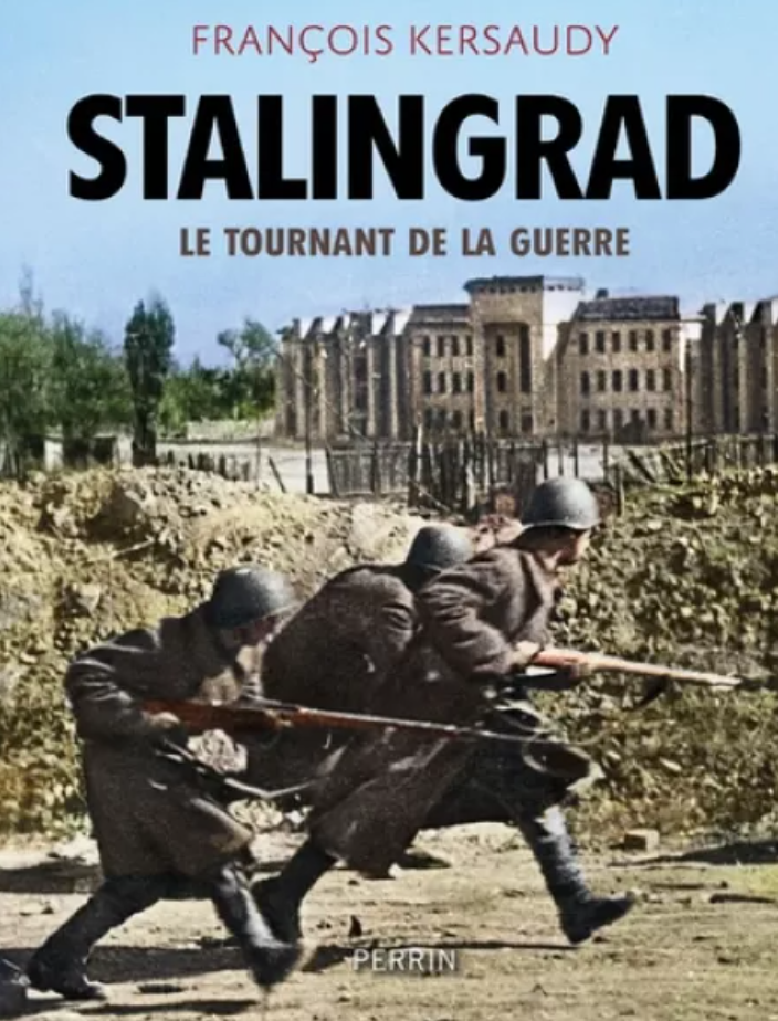 "Stalingrad : le tournant de la guerre" de François Kersaudy : une ...